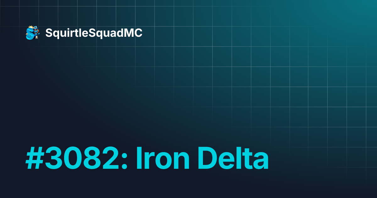 #3082: Iron Delta | SquirtleSquadMC