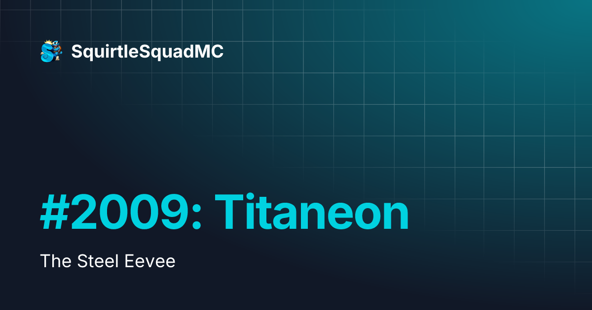#2009: Titaneon | SquirtleSquadMC