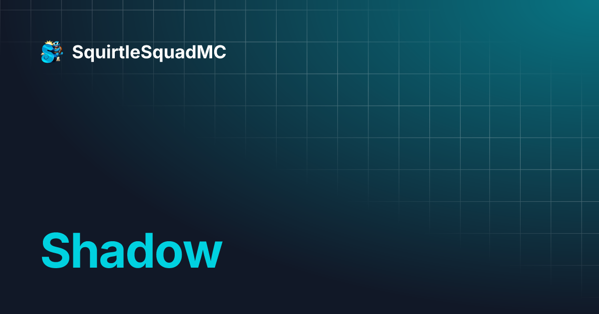 Shadow | SquirtleSquadMC